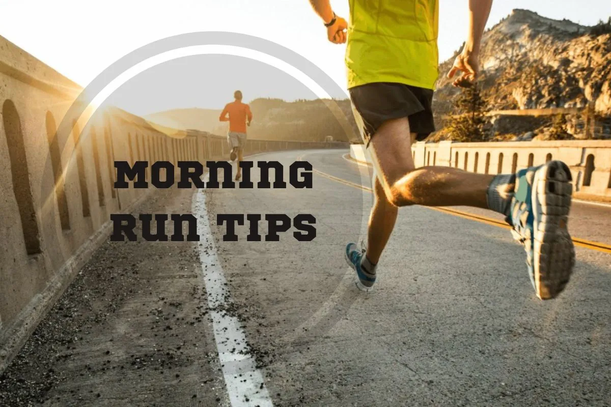 6 Morning Run Tips: Increase the Efficiency of Your Morning Run