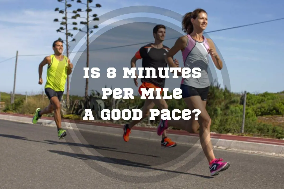 Is An 8 Minute Per Mile Good Result For Running 5 Tips To Run Faster