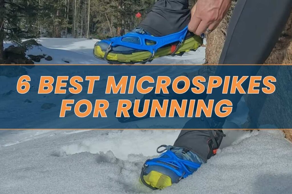 6 Best Microspikes for Running in 2025