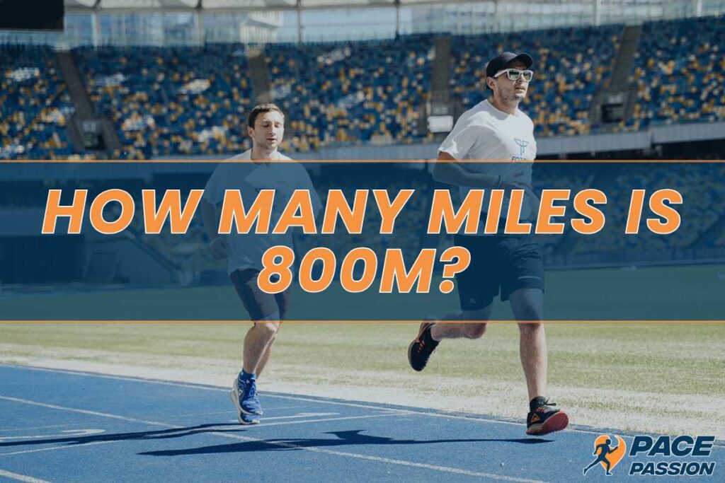 How Many Miles Is 800m? Everything You Need to Know